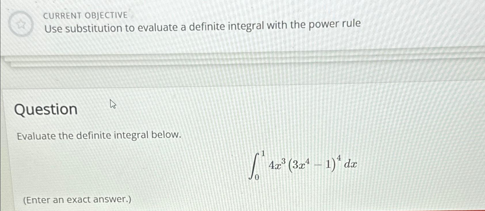 Solved CURRENT OBJECTIVEUse substitution to evaluate a | Chegg.com