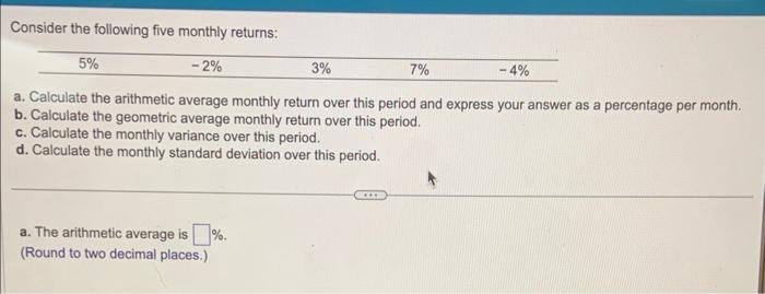 Solved Consider the following five monthly returns: a. | Chegg.com