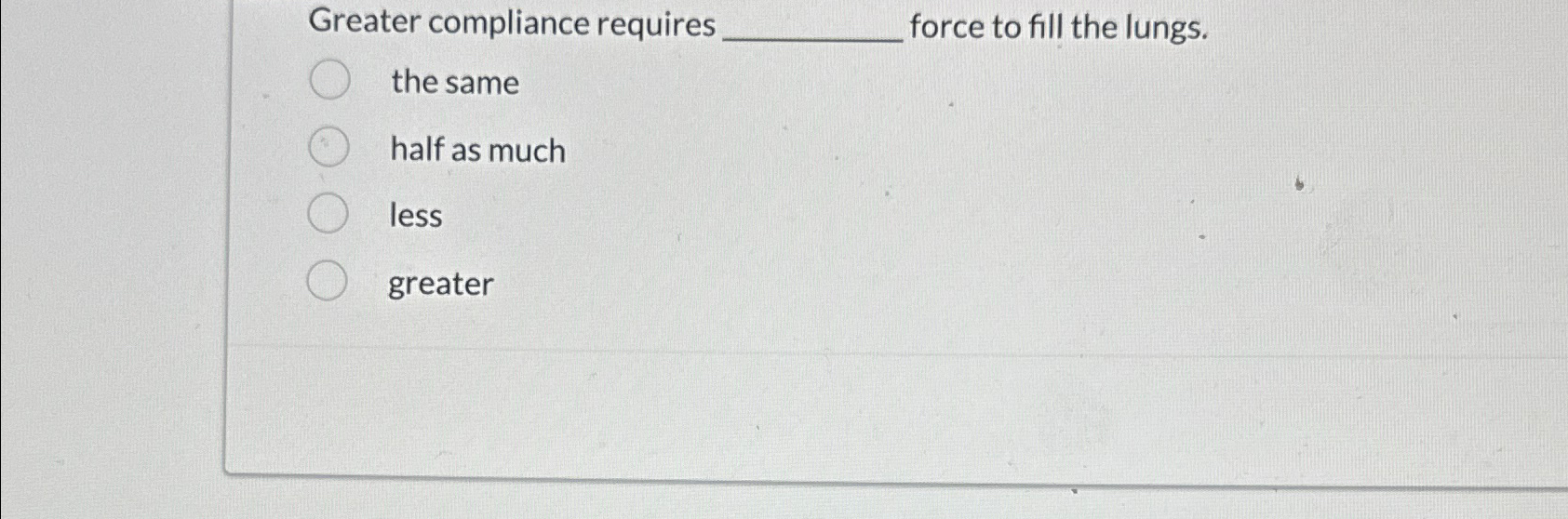 Solved Greater compliance requires ﻿force to fill the | Chegg.com