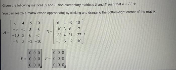 Solved Given the following matrices A and B, find elementary | Chegg.com