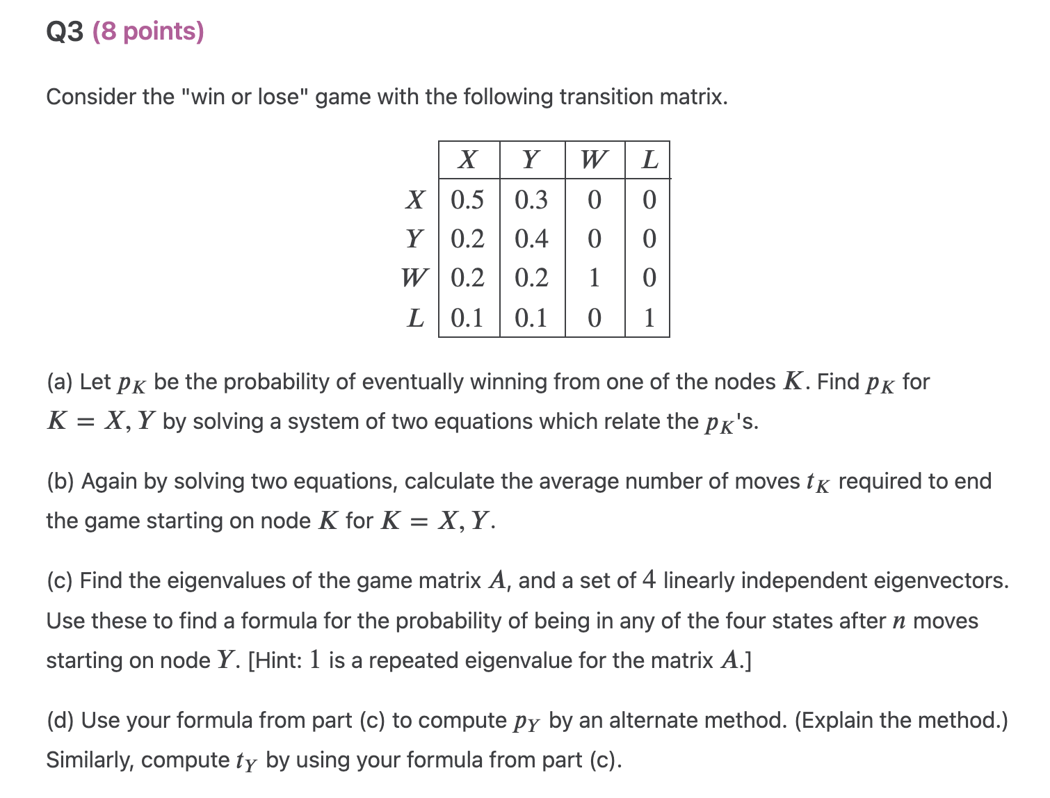 Solved Q3 (8 ﻿points)Consider the "win or lose" game with | Chegg.com