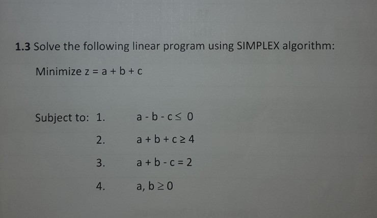 Solved 1.3 Solve the following linear program using SIMPLEX | Chegg.com