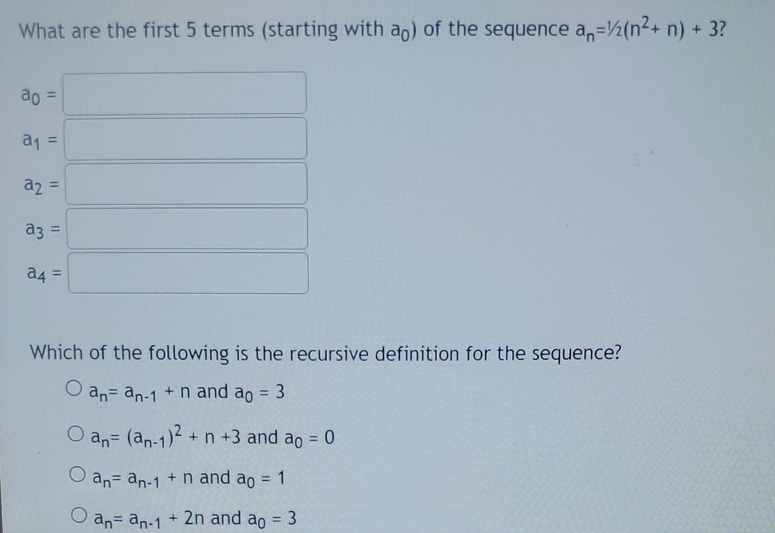 Solved What are the first 5 terms (starting with a0 ) of the | Chegg.com