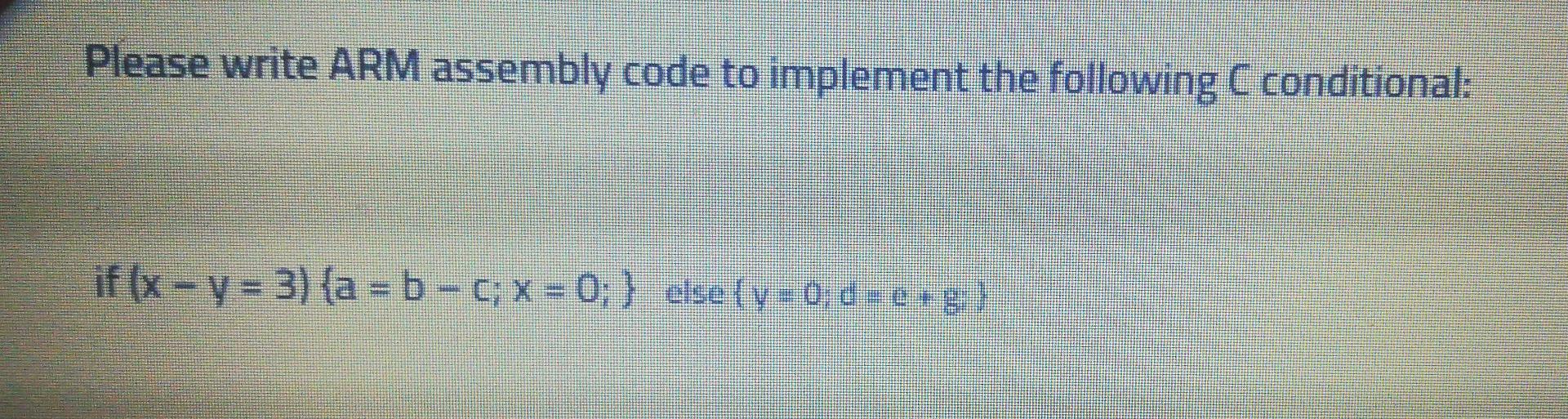 Solved Please write ARM assembly code to implement the | Chegg.com Solved Please write ARM assembly code to implement the | Chegg.com