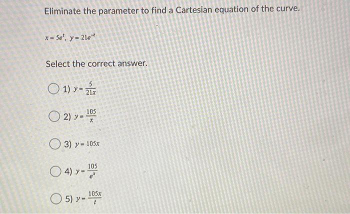 Solved Eliminate the parameter to find a Cartesian equation | Chegg.com