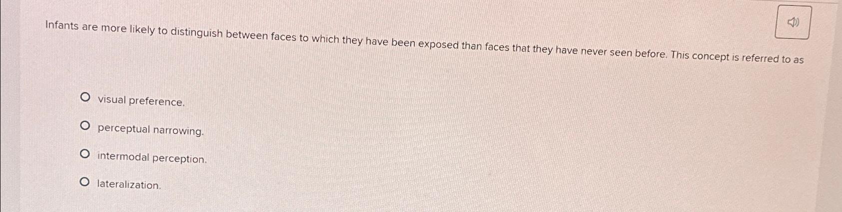 Solved Infants are more likely to distinguish between faces | Chegg.com