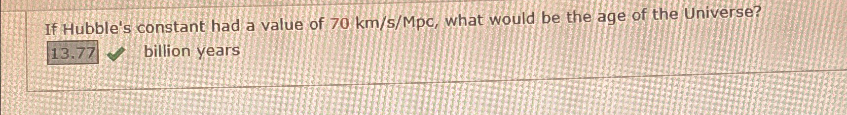 Solved If Hubble's constant had a value of 70kms?Mpc, ﻿what | Chegg.com