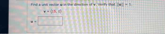Solved Find a unit vector u in the direction of v. Verify | Chegg.com