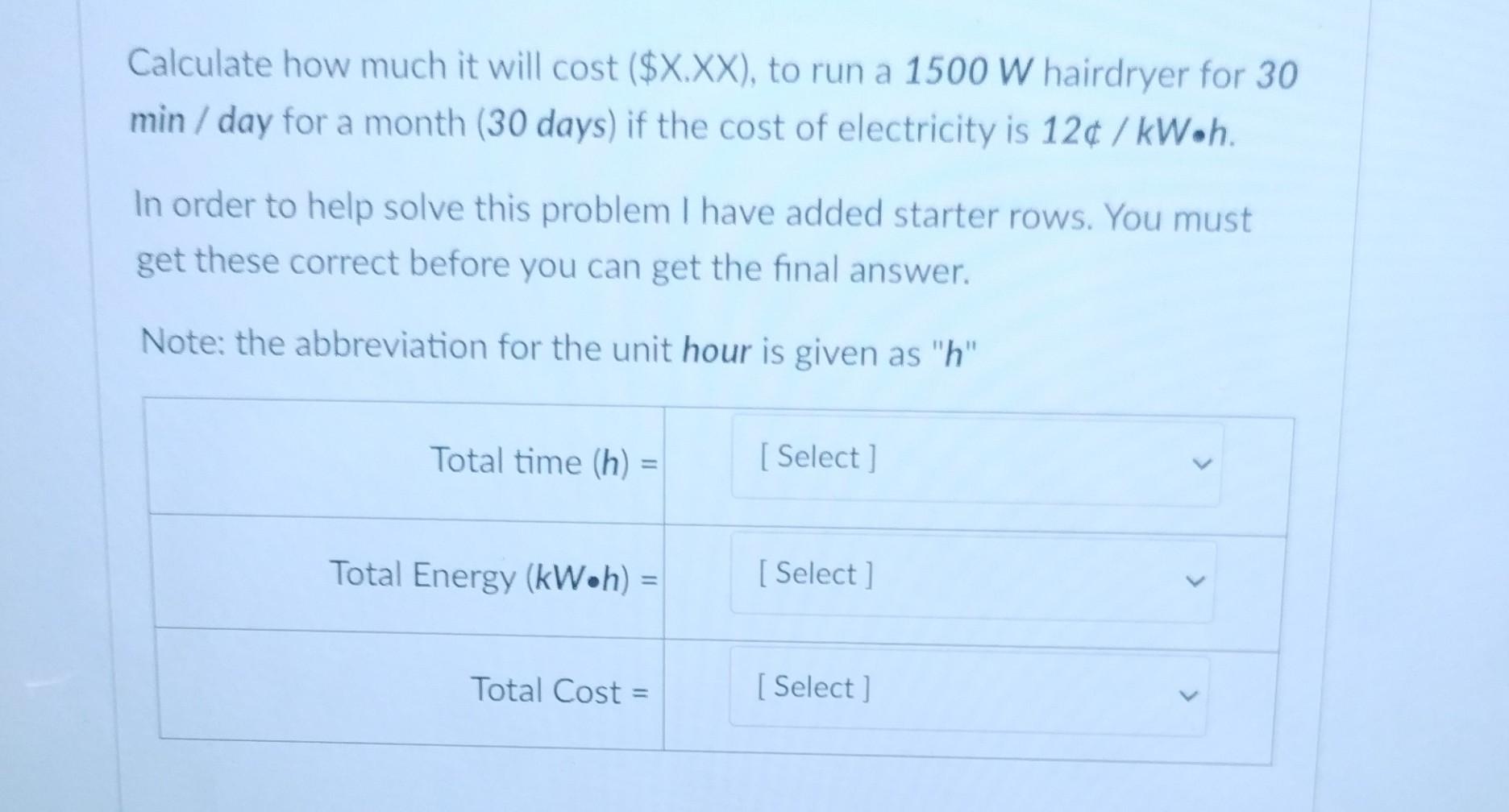 Solved Calculate how much it will cost ($X.XX), to run a | Chegg.com