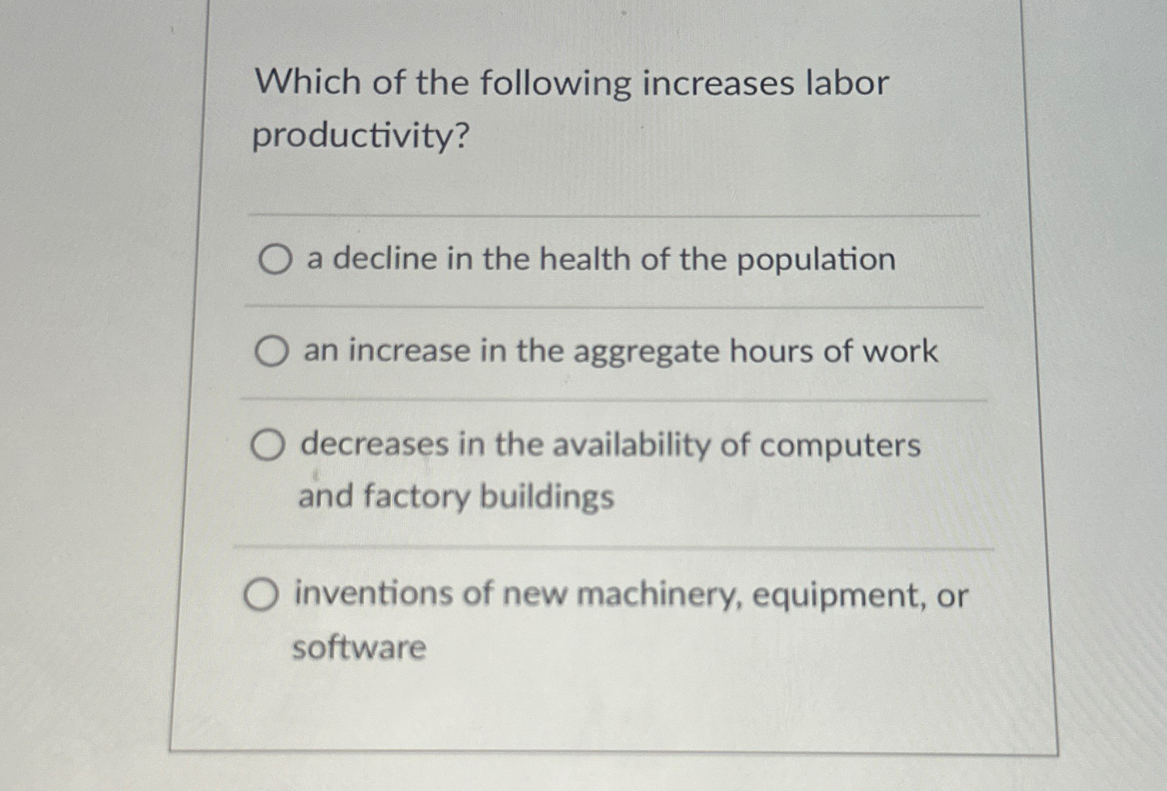 Solved Which of the following increases labor productivity?a | Chegg.com