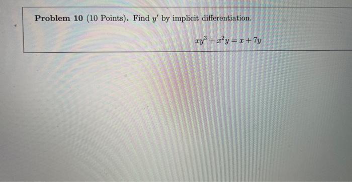 Solved Problem 10 (10 Points). Find y′ by implicit | Chegg.com