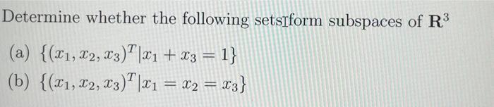 Solved Determine whether the following setsIform subspaces | Chegg.com