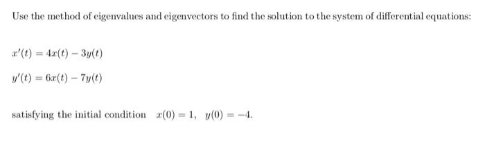 Solved Use the method of eigenvalues and eigenvectors to | Chegg.com