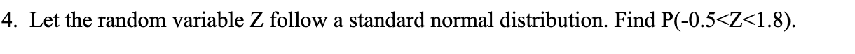 Solved Let the random variable Z ﻿follow a standard normal | Chegg.com