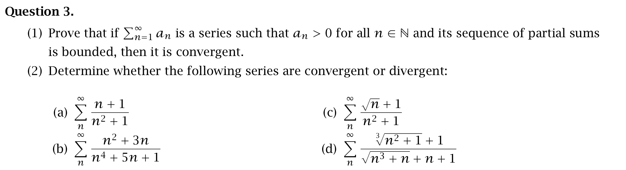 Solved Question 3.(1) ﻿Prove that if ∑n=1∞an ﻿is a series | Chegg.com