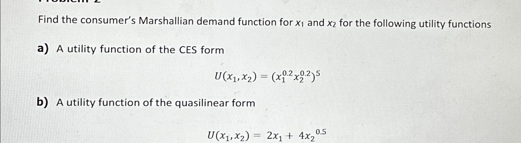 Solved Find the consumer's Marshallian demand function for | Chegg.com