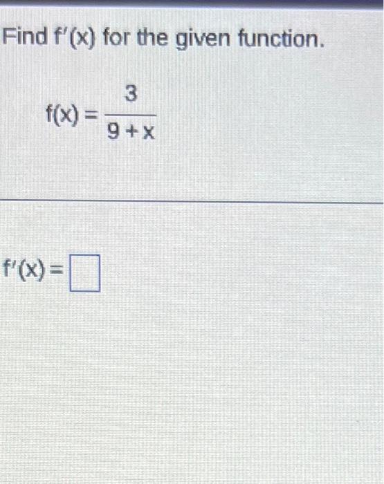 Solved Find f′(x) for the given function. f(x)=9+x3 f′(x)= | Chegg.com