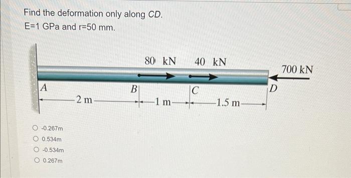 Solved Find the deformation only along CD. E=1GPa and r=50 | Chegg.com