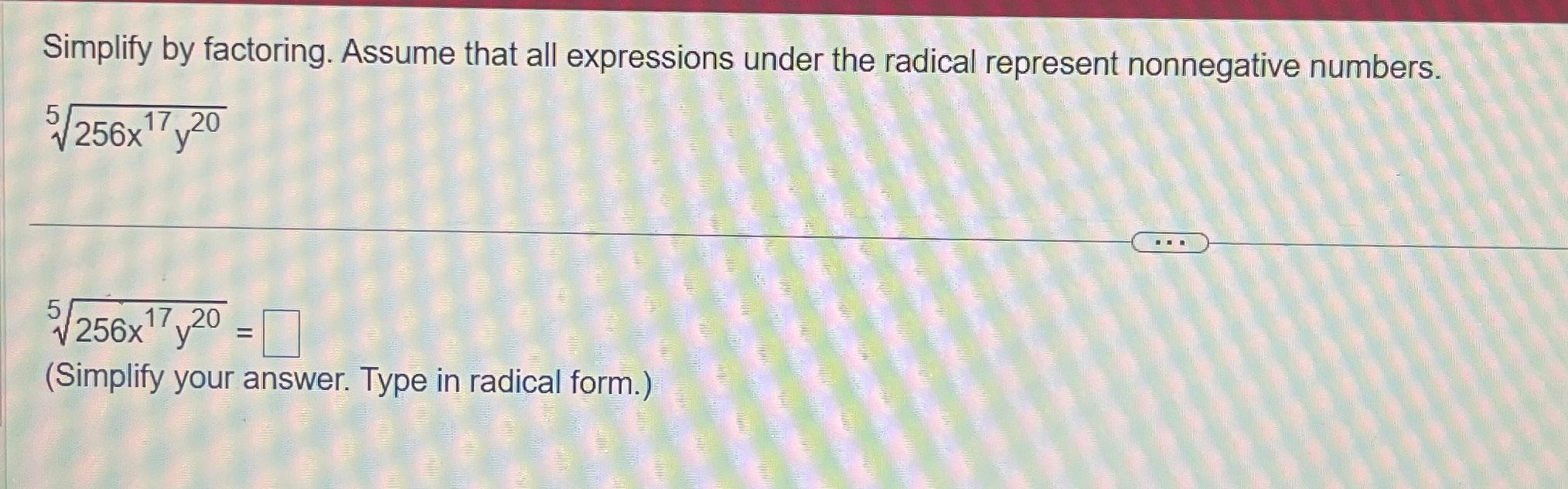 Solved Simplify by factoring. Assume that all expressions | Chegg.com
