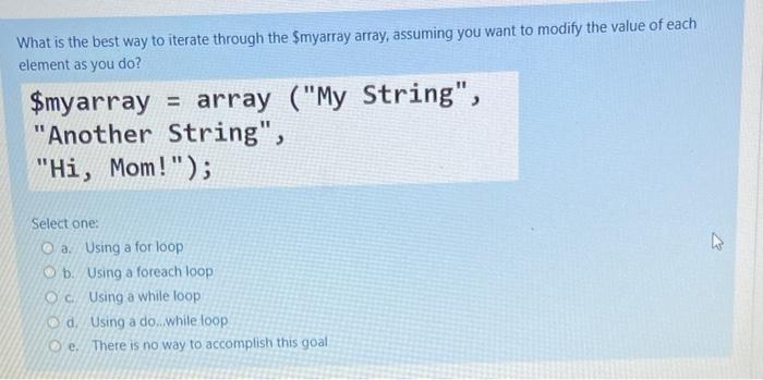 Solved What Is The Best Way To Iterate Through The Myarray