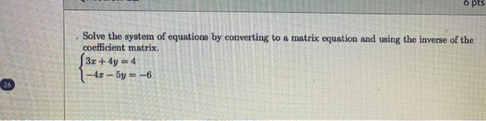 Solved Solve the system of equations by converting to a | Chegg.com