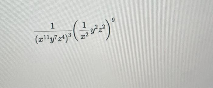 Solved (x11y7z4)31(x21y2z2)9 | Chegg.com