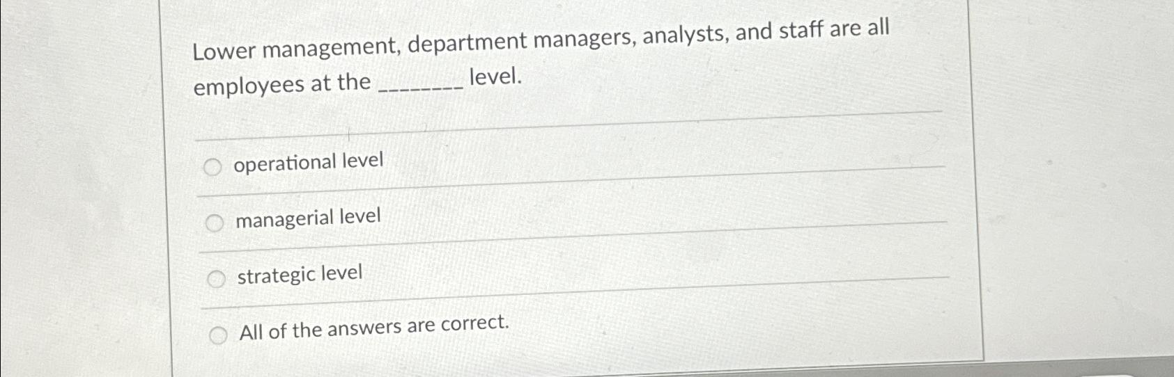 Solved Lower management, department managers, analysts, and | Chegg.com