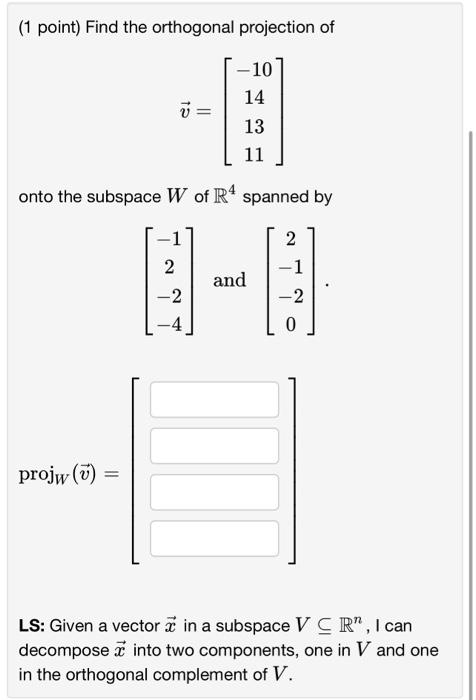 Solved (1 point) Find the orthogonal projection of | Chegg.com
