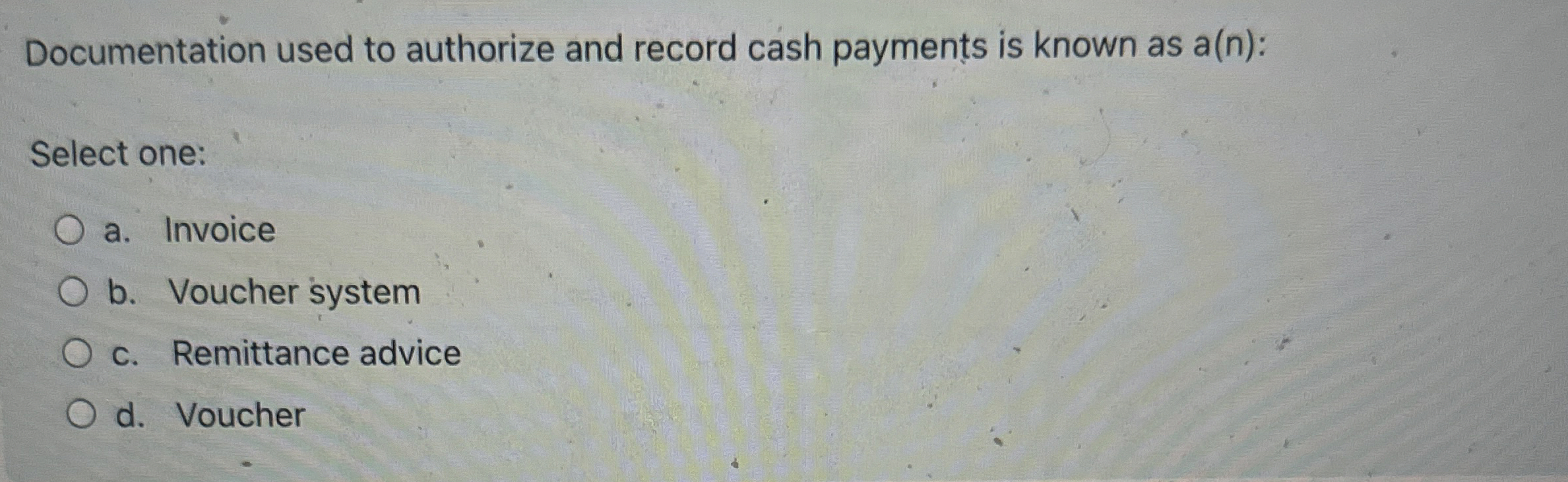 Solved Documentation used to authorize and record cash | Chegg.com