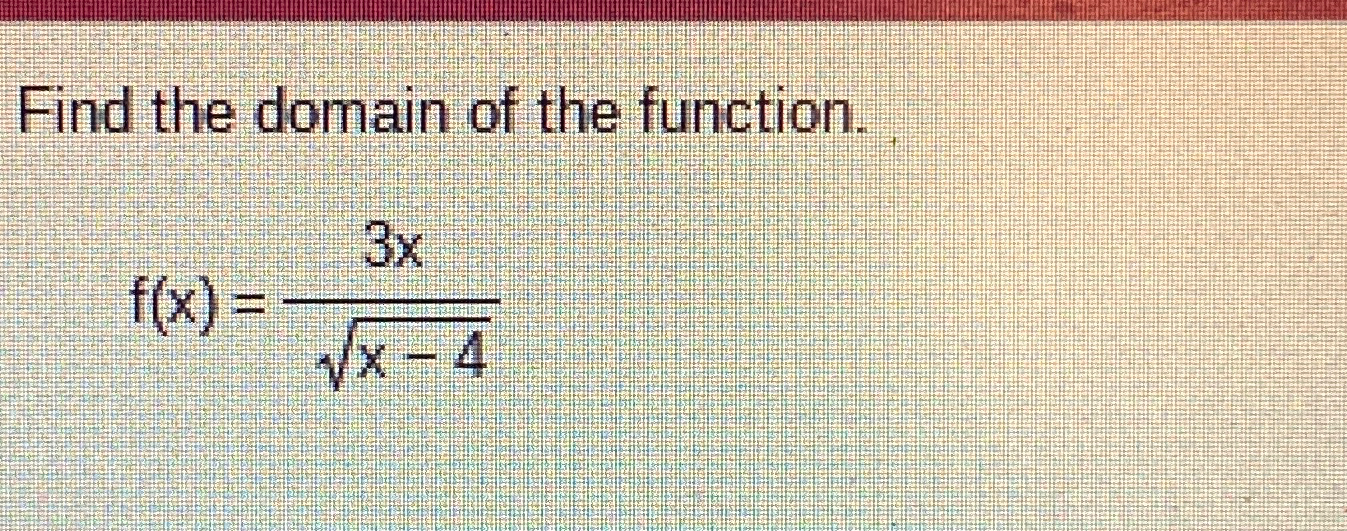 Solved Find the domain of the function.f(x)=3xx-42 | Chegg.com