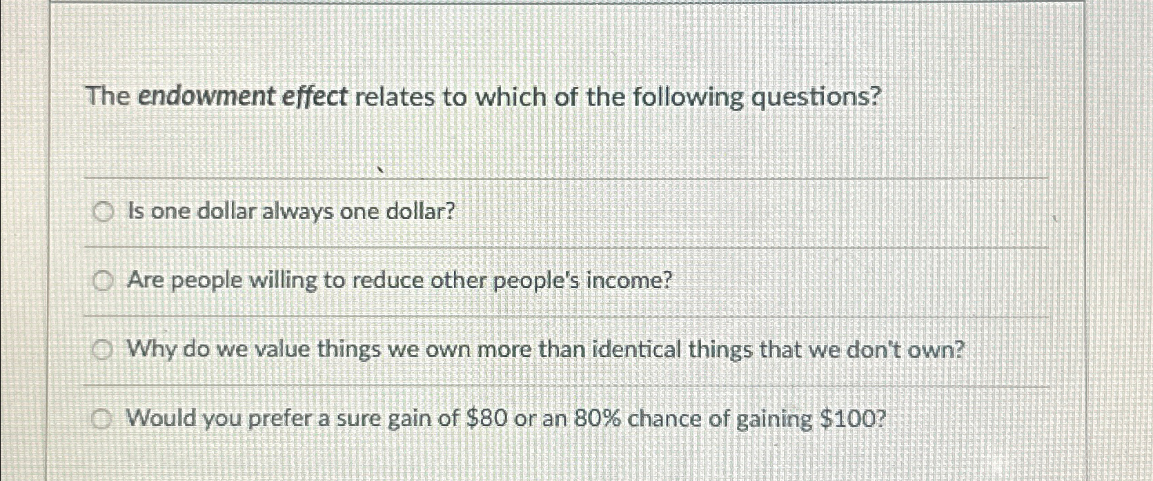 Solved The endowment effect relates to which of the | Chegg.com