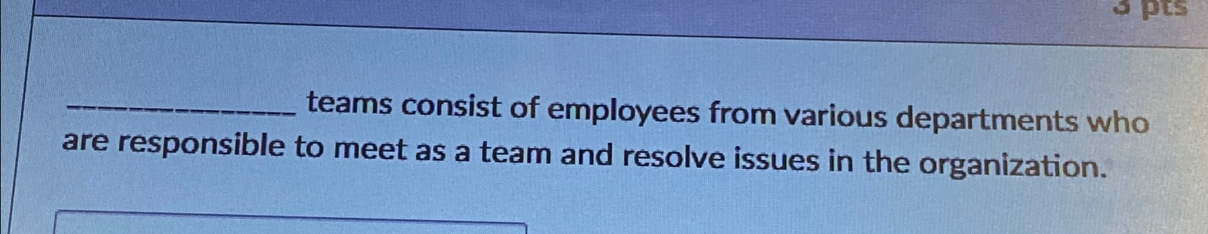 Solved ?___ teams consist of employees from various departme | Chegg.com