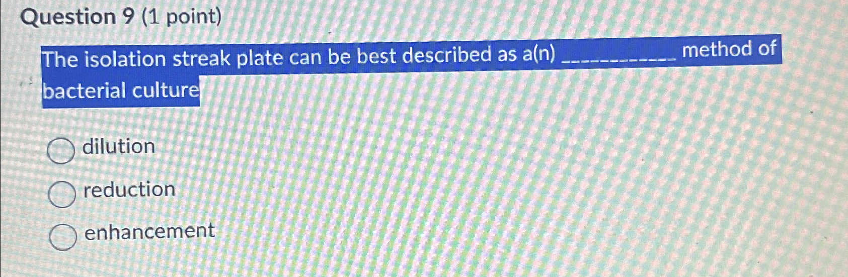 Solved Question 9 (1 ﻿point)The isolation streak plate can | Chegg.com