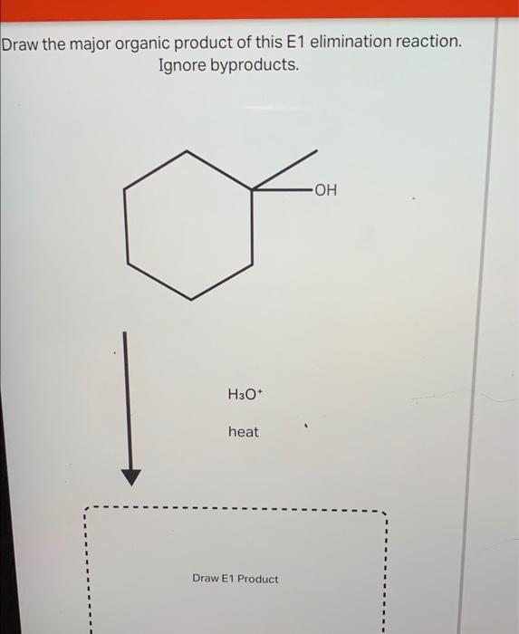 Solved Draw the major organic product of this E1 elimination | Chegg.com