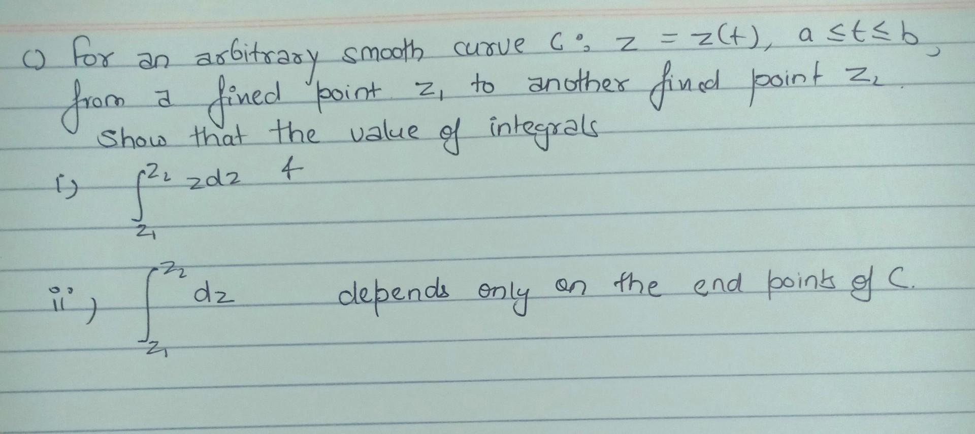 Solved c) For an arbitrary smooth curve c:z=z(t),a⩽t⩽b, from | Chegg.com
