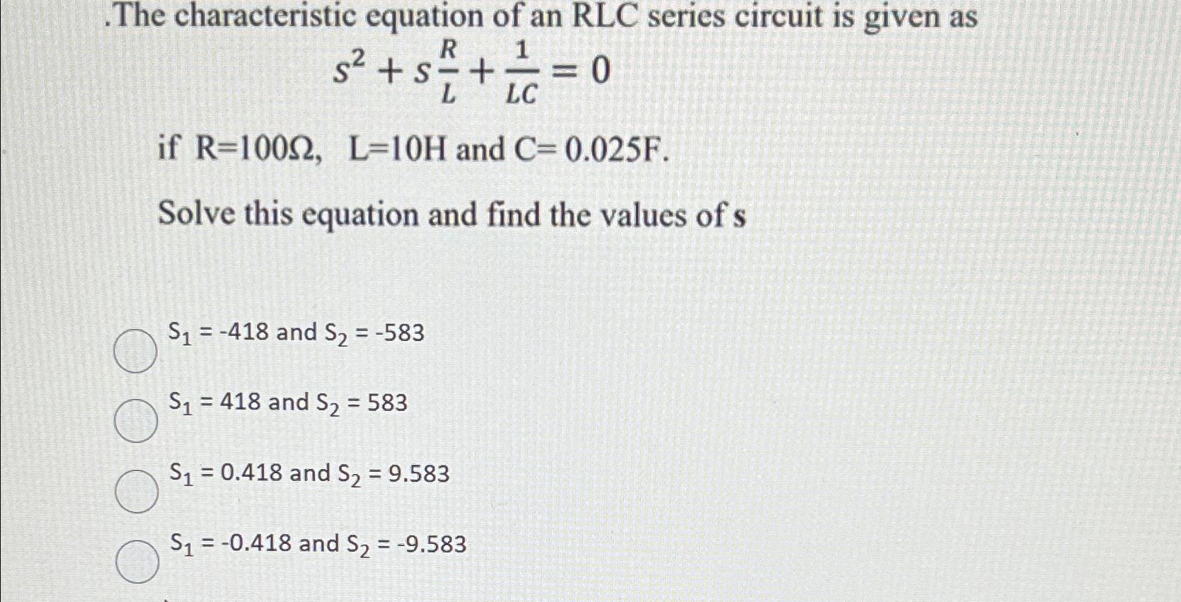 Solved The characteristic equation of an RLC series circuit | Chegg.com