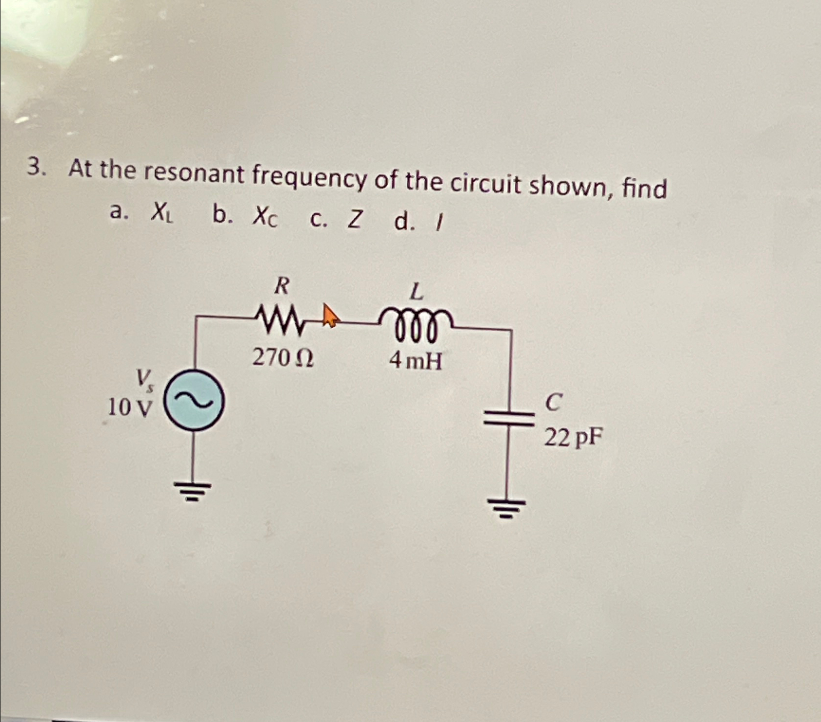 Solved At the resonant frequency of the circuit shown, | Chegg.com