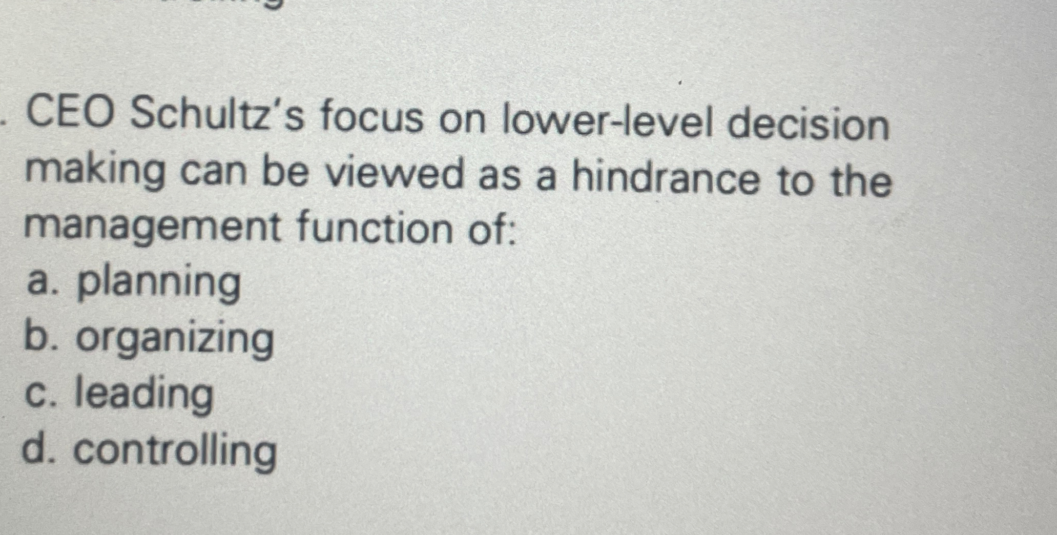 Solved CEO Schultz's focus on lower-level decision making | Chegg.com