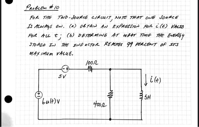 Solved Problem \# 10 FOR THE TWO-SOURCE CIRCUIT, NOTE THAT | Chegg.com