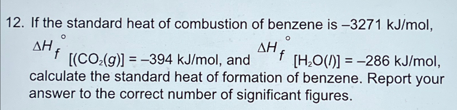 Solved If the standard heat of combustion of benzene is | Chegg.com