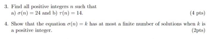 Solved 3. Find all positive integers n such that a) σ(n)=24 | Chegg.com