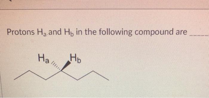Solved Protons Hy and Hp in the following compound are Ha Hb | Chegg.com