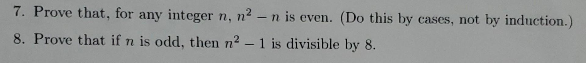 Solved 7. Prove that, for any integer n,n2−n is even. (Do | Chegg.com Solved 7. Prove that, for any integer n,n2−n is even. (Do | Chegg.com