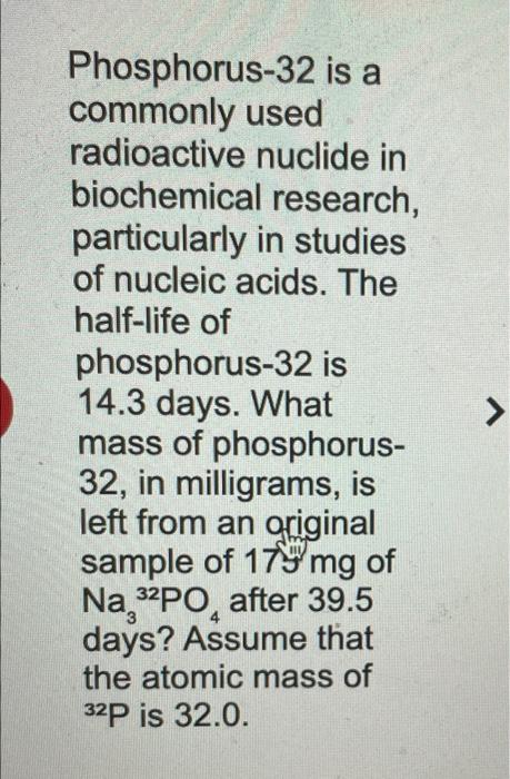 Solved Phosphorus-32 is a commonly used radioactive nuclide | Chegg.com