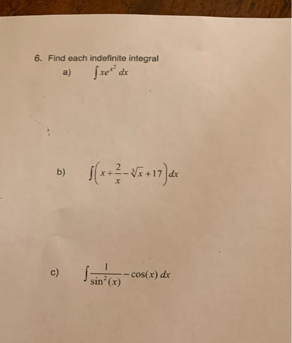 Solved 6. Find each indefinite integral a) sxe de b) | Chegg.com