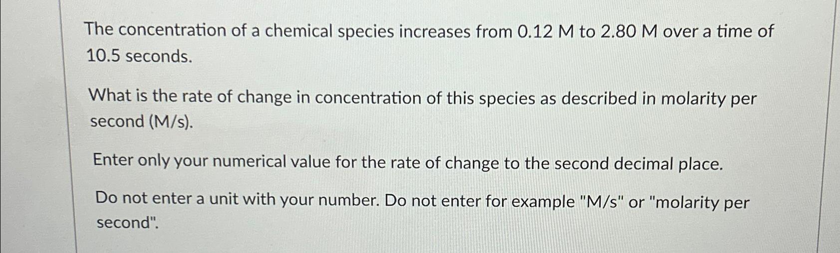 Solved The concentration of a chemical species increases | Chegg.com