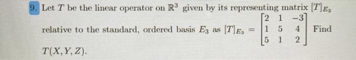 Solved Let T be the linear operator on R3 given by its | Chegg.com
