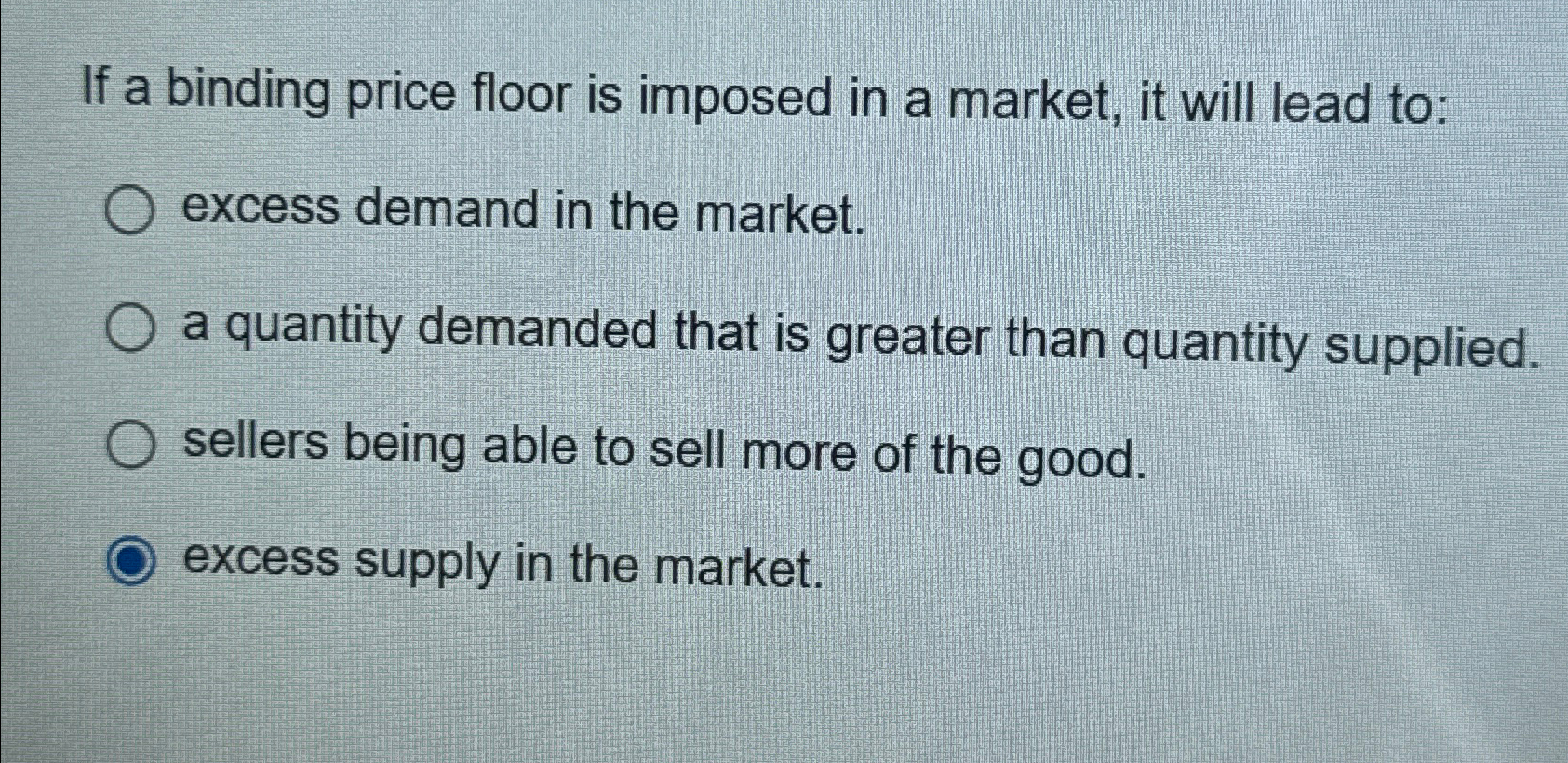 Solved If a binding price floor is imposed in a market, it | Chegg.com