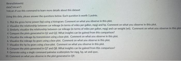 Solved library(datasets) data["mitcars") ?mtcars \# use this | Chegg.com