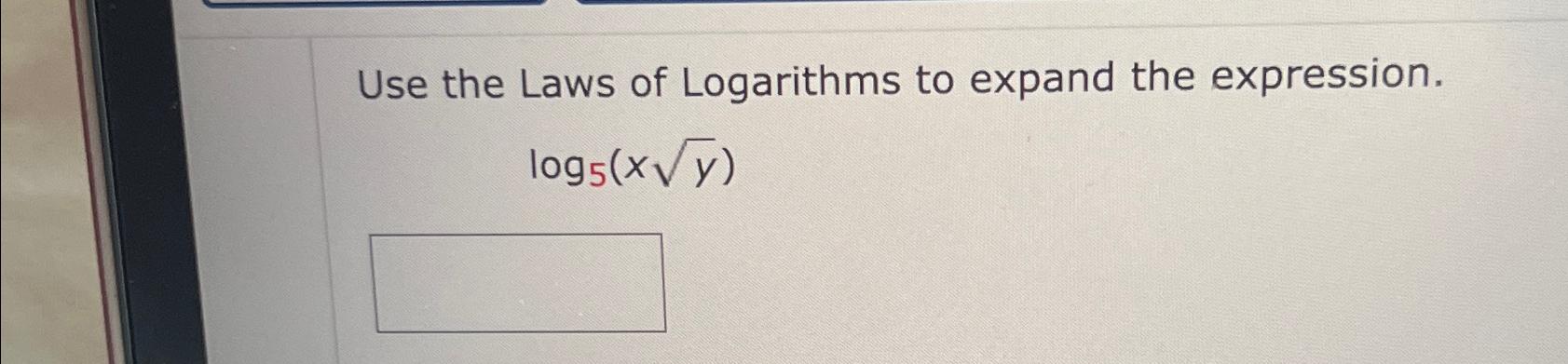 Solved Use the Laws of Logarithms to expand the | Chegg.com